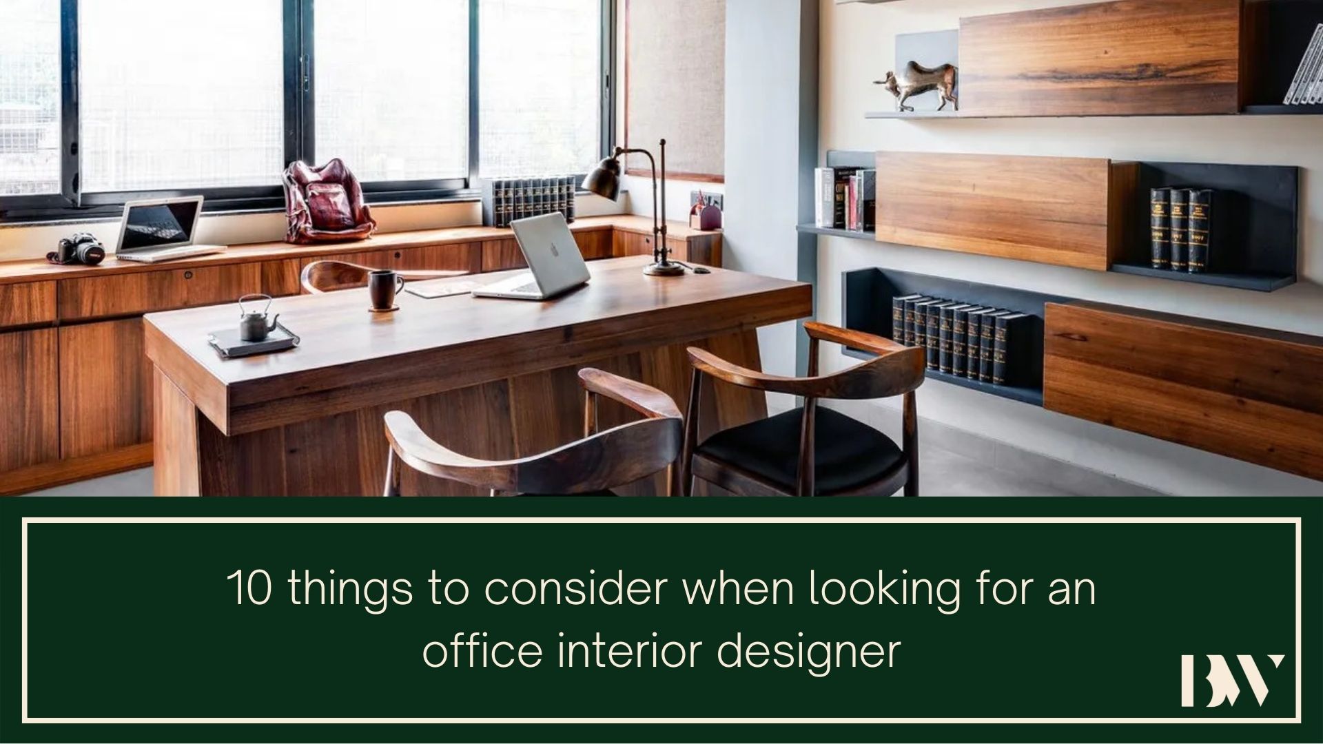 10 Things to Consider When Choosing an Office Interior Designer